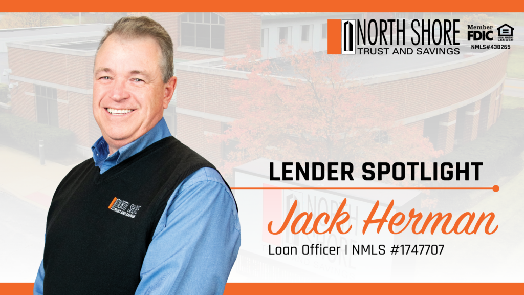 Lender Spotlight: Jack Herman - North Shore Trust and Savings